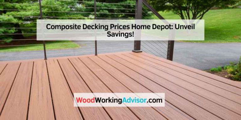 Composite Decking Prices Home Depot: Unveil Savings!