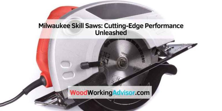 Milwaukee Skill Saws: Cutting-Edge Performance Unleashed