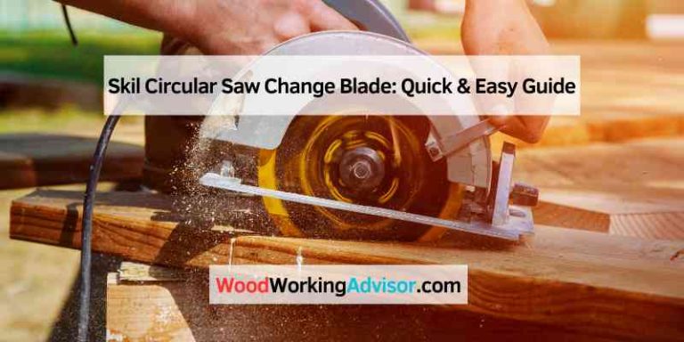Skil Circular Saw Change Blade: Quick & Easy Guide