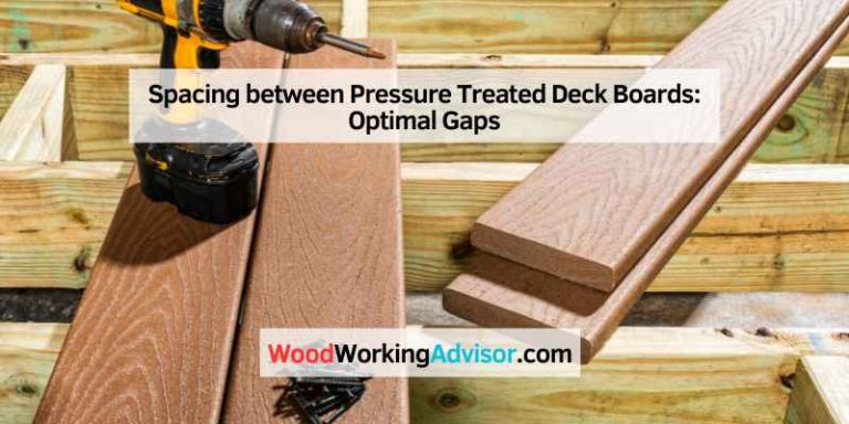 Spacing between Pressure Treated Deck Boards: Optimal Gaps ...