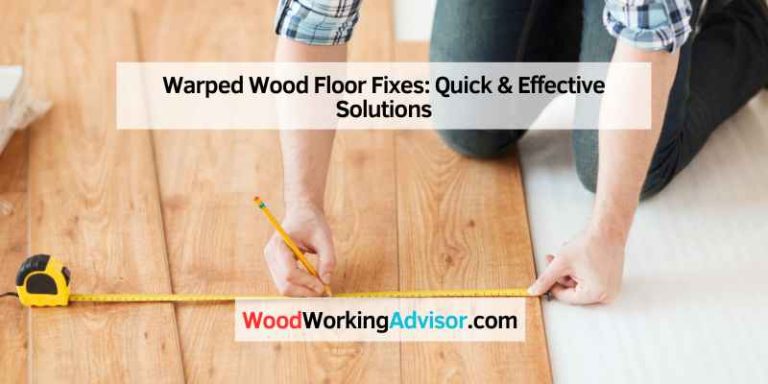 Warped Wood Floor Fixes: Quick & Effective Solutions