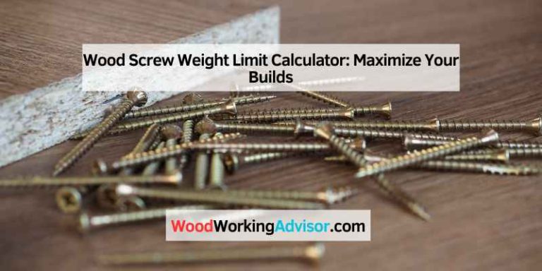 Wood Screw Weight Limit Calculator: Maximize Your Builds