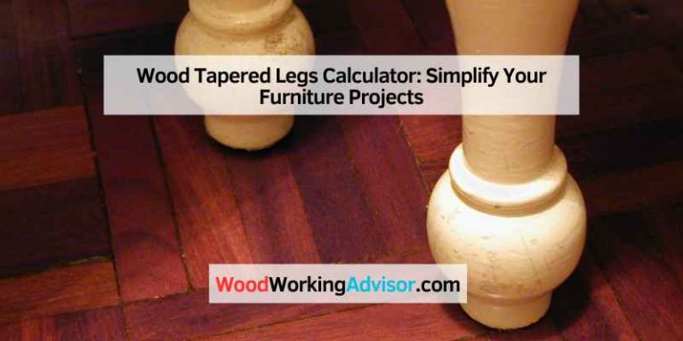 Wood Tapered Legs Calculator: Simplify Your Furniture Projects