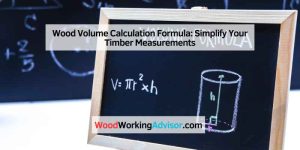 Wood Volume Calculation Formula: Simplify Your Timber Measurements