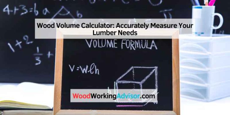 Wood Volume Calculator: Accurately Measure Your Lumber Needs