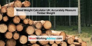 Wood Weight Calculator UK: Accurately Measure Timber Weight