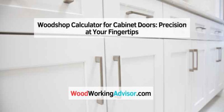 Woodshop Calculator for Cabinet Doors: Precision at Your Fingertips