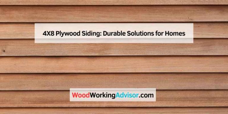4X8 Plywood Siding: Durable Solutions for Homes