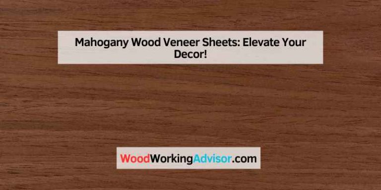Mahogany Wood Veneer Sheets: Elevate Your Decor!