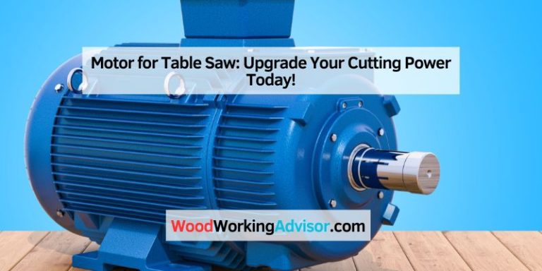 Motor for Table Saw: Boost Your Cutting Precision
