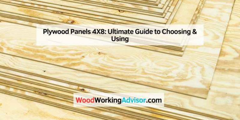 Plywood Panels 4X8: Ultimate Guide to Choosing & Using
