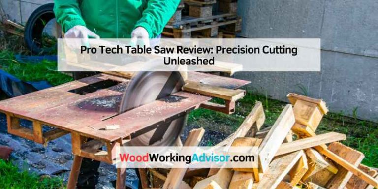 Pro Tech Table Saw Review: Precision Cutting Unleashed – Woodworking ...