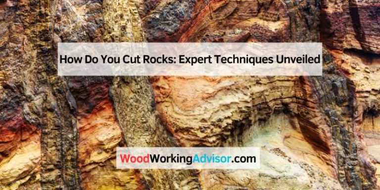 How Do You Cut Rocks: Expert Techniques Unveiled
