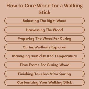 How to Cure Wood for a Walking Stick: A Step-by-Step Guide