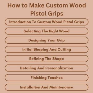 How to Make Custom Wood Pistol Grips: A Step-by-Step Guide