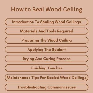 How to Seal Wood Ceiling: A Step-by-Step Guide
