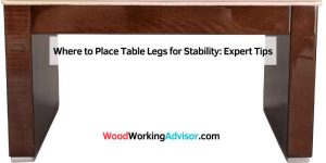 Where to Place Table Legs for Stability: Expert Tips