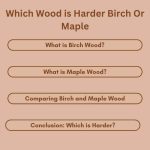 Which Wood is Harder Birch Or Maple: Expert Comparison Guide