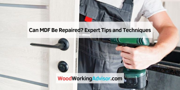 Can MDF Be Repaired? Expert Tips and Techniques