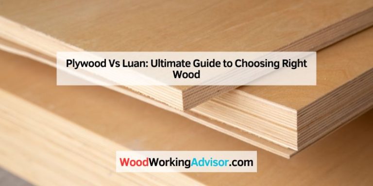 Plywood Vs Luan: Ultimate Guide to Choosing Right Wood