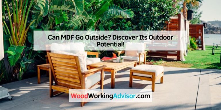 Can Mdf Go Outside? Discover Its Outdoor Potential!
