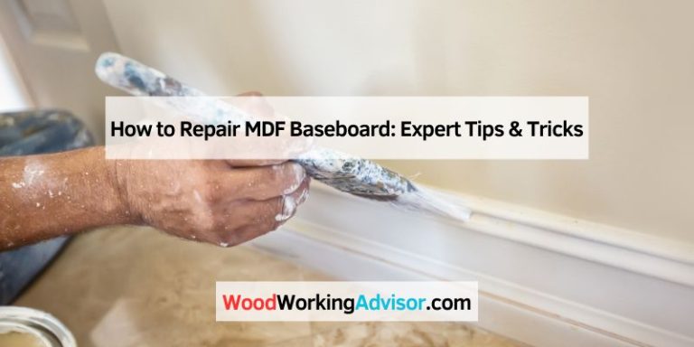 How to Repair MDF Baseboard: Expert Tips & Tricks