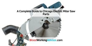 A Complete Guide to Chicago Electric Miter Saw Parts
