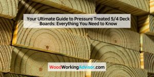 Your Ultimate Guide to Pressure Treated 5/4 Deck Boards: Everything You ...