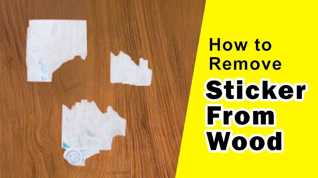 How to Remove Sticker Residue from Wood Safely