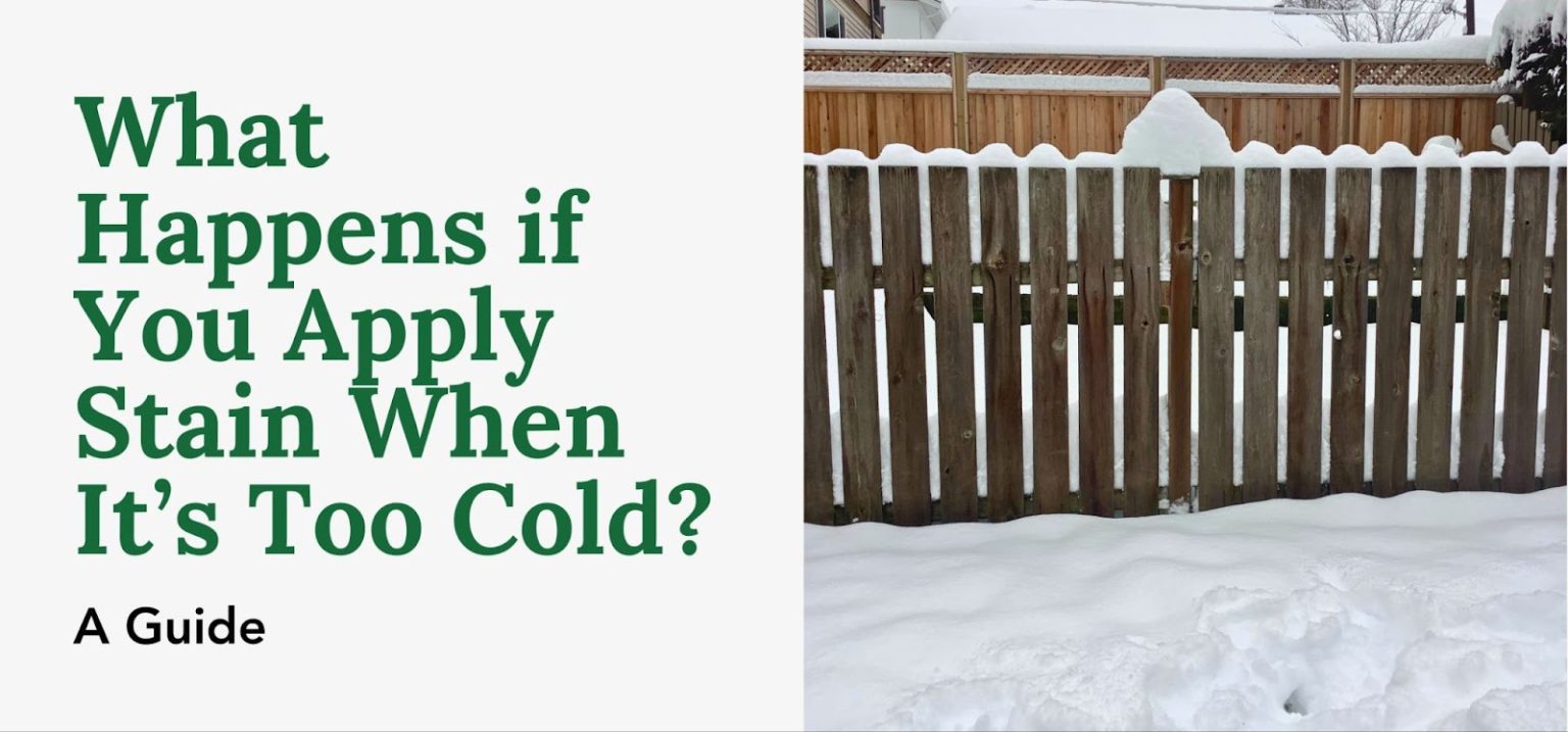 What Happens If You Apply Stain When It's Too Cold: Risks & Tips